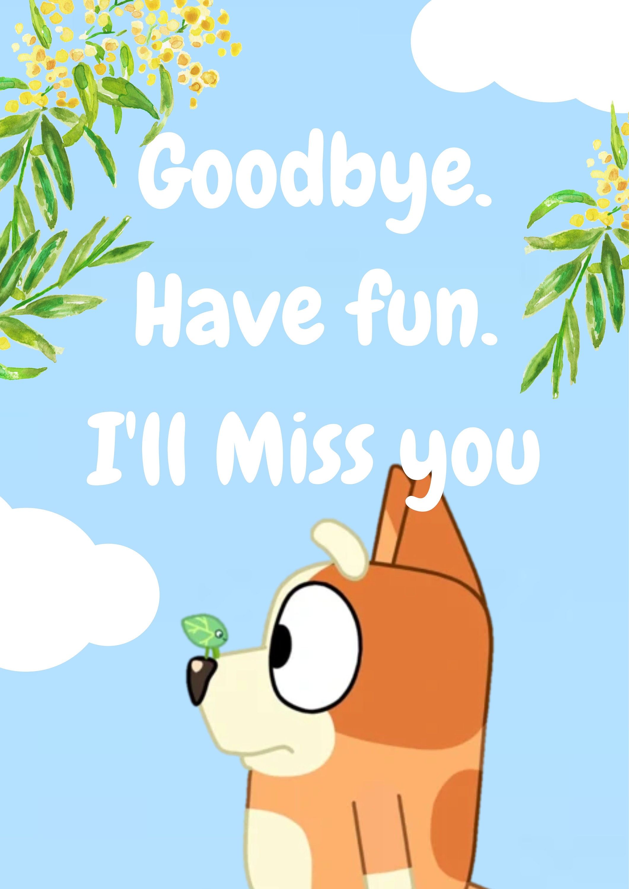 Bluey Themed Poster Walking Leaf Goodbye. Have Fun. - Etsy Ireland