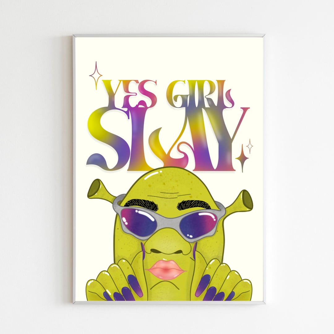 Yes Girl Slay Shrek Poster - Etsy Australia