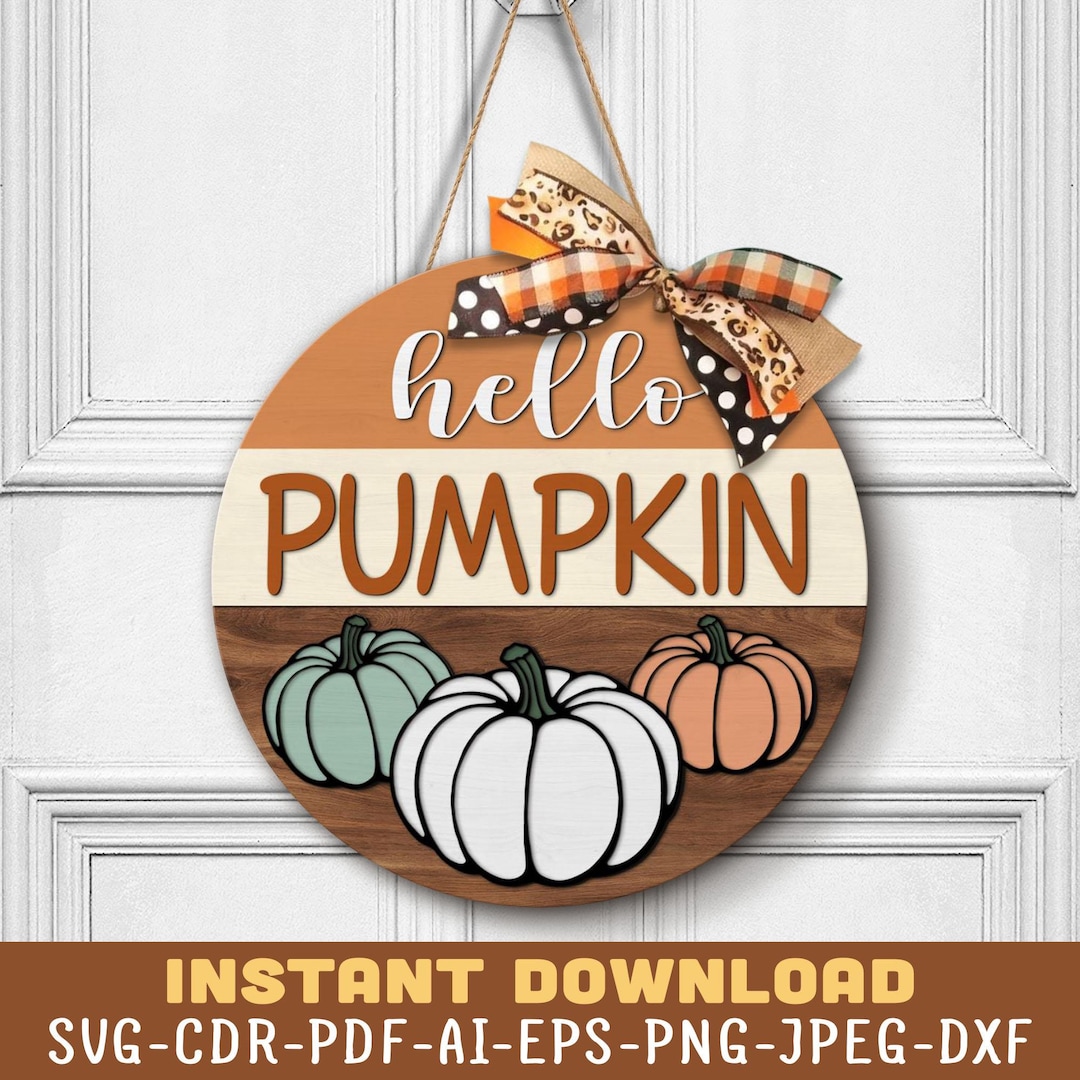 Hello Pumpkin Door Sign Svg Pumpkin Fall Sign Svg Pumpkin Door Sign Svg ...