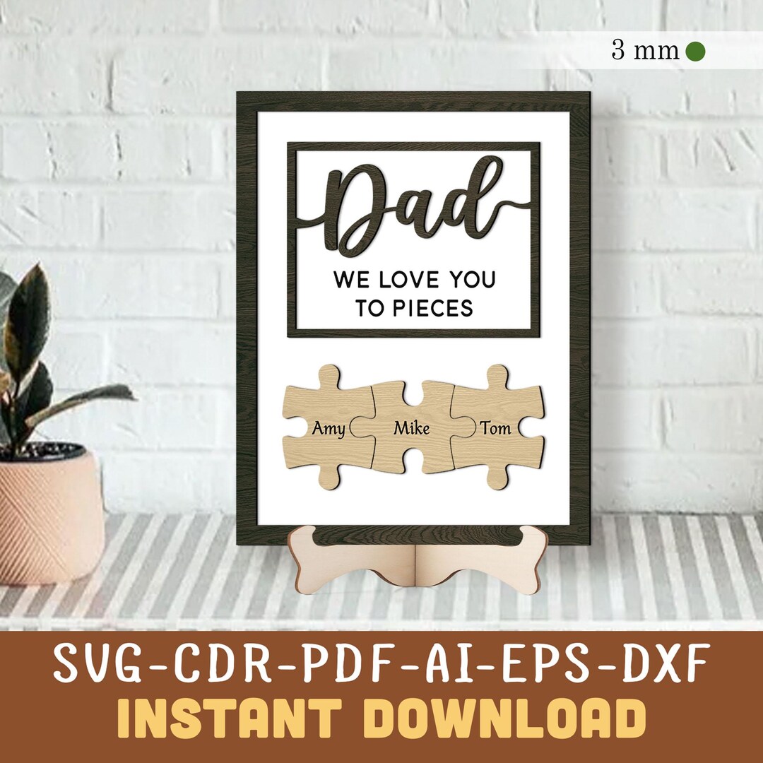 Dad Puzzle Sign Laser File Dad We Love You to Pieces Svg Fathers Day ...