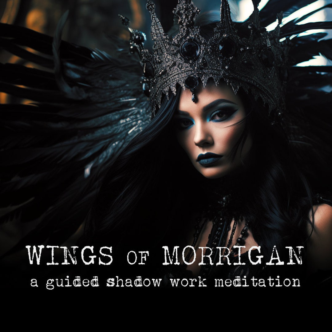 Wings of Morrigan Guided Meditation for Shadow Work Meet the Aspect of ...