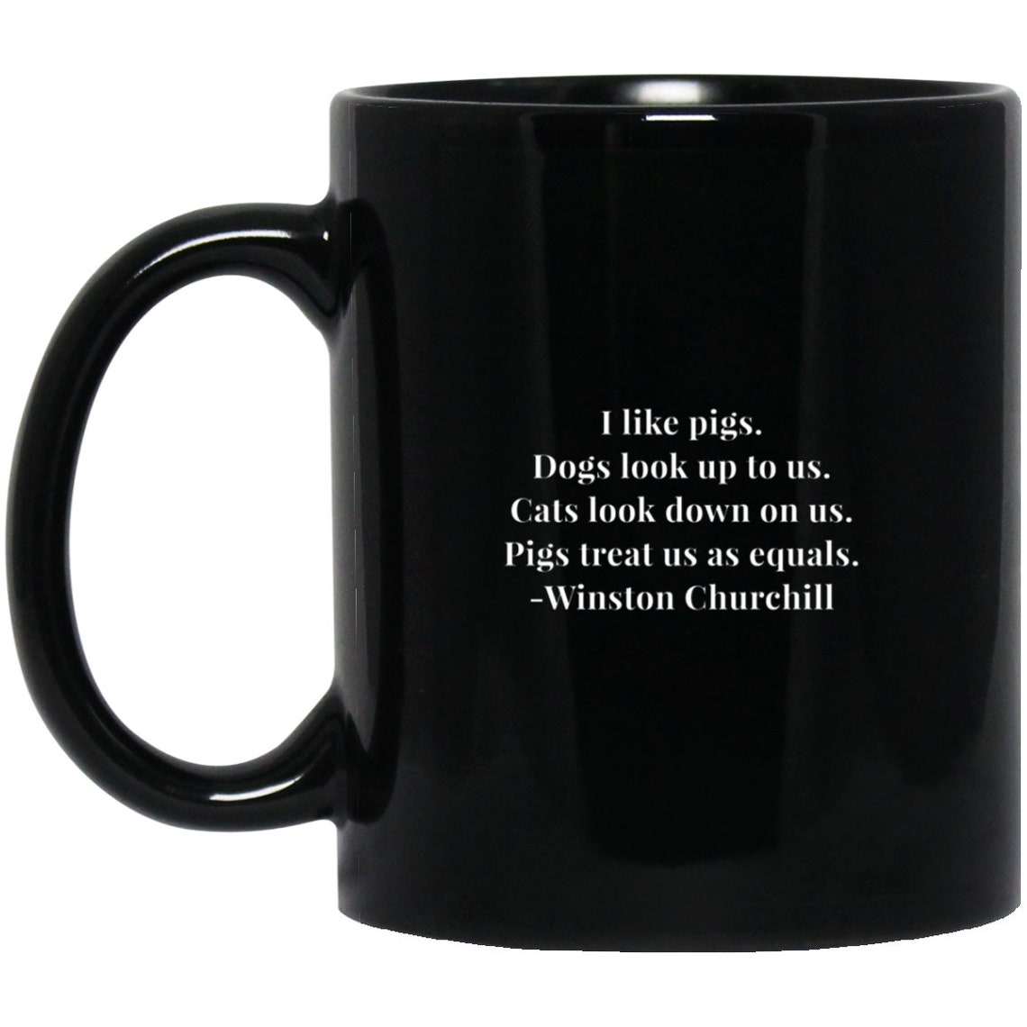 Winston Churchill I Like Pigs Quote 11 Oz. Black Mug - Etsy