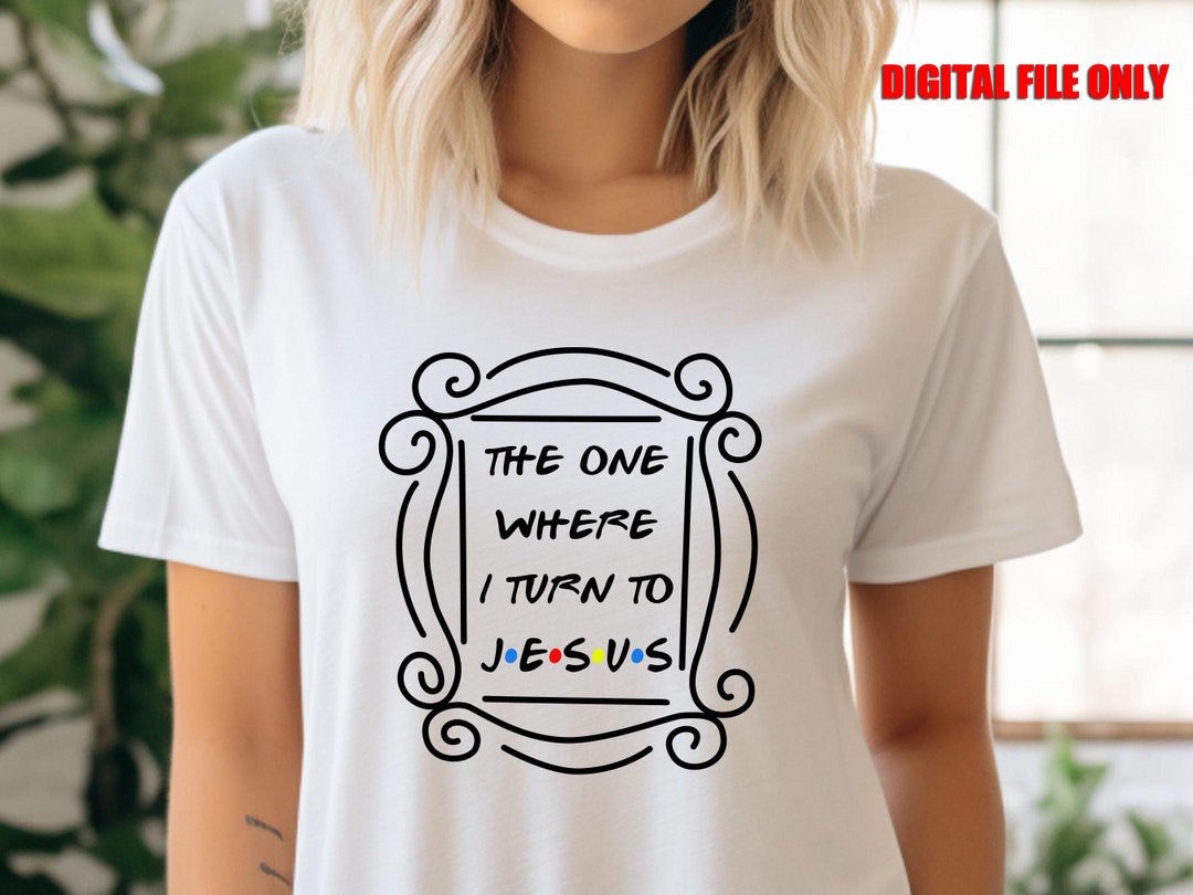 The One Where I Turn to Jesus SVG, 90s Sitcom Frame (digital Download ...