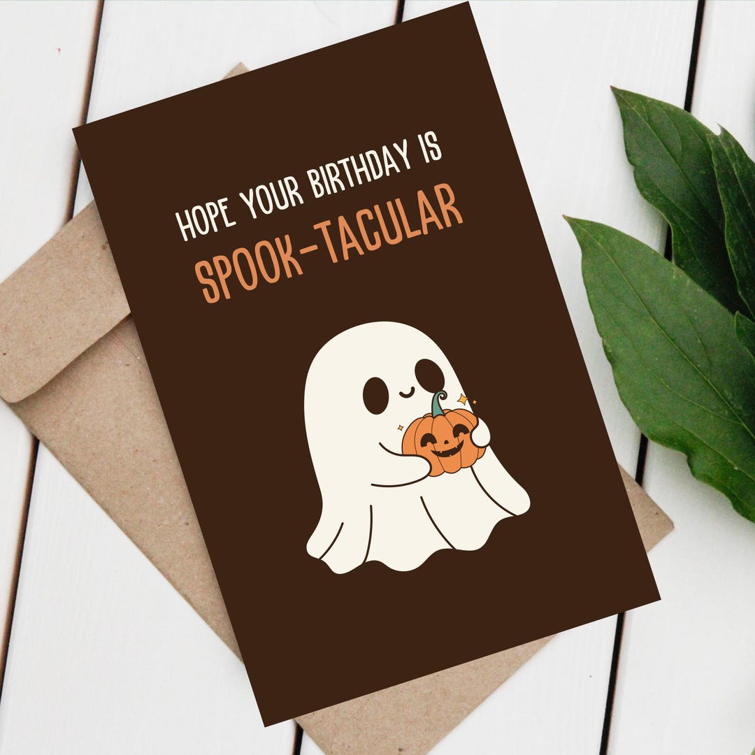 Ghost Birthday Card Hope Your Birthday is Spooktacular Halloween Card ...