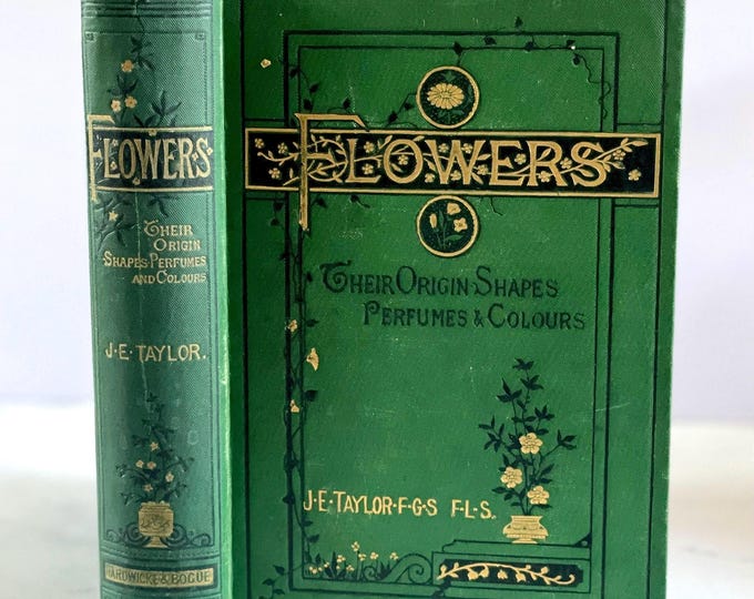 1878 Flowers Their Origin, Shapes, Perfumes, and Colours by J.e.taylor ...