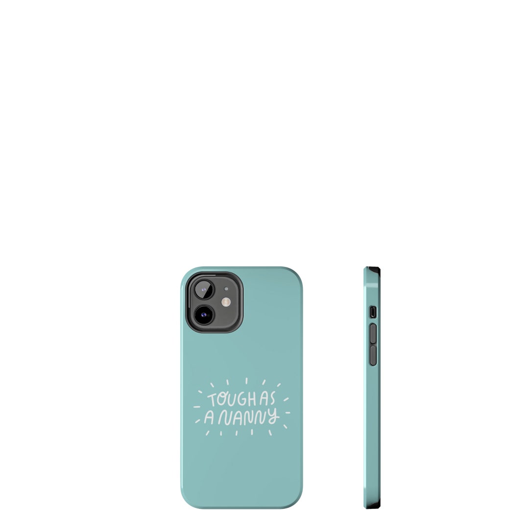 Tough as a Nanny Phone Case | | Nanny Phone Cases | Nanny Gift ...