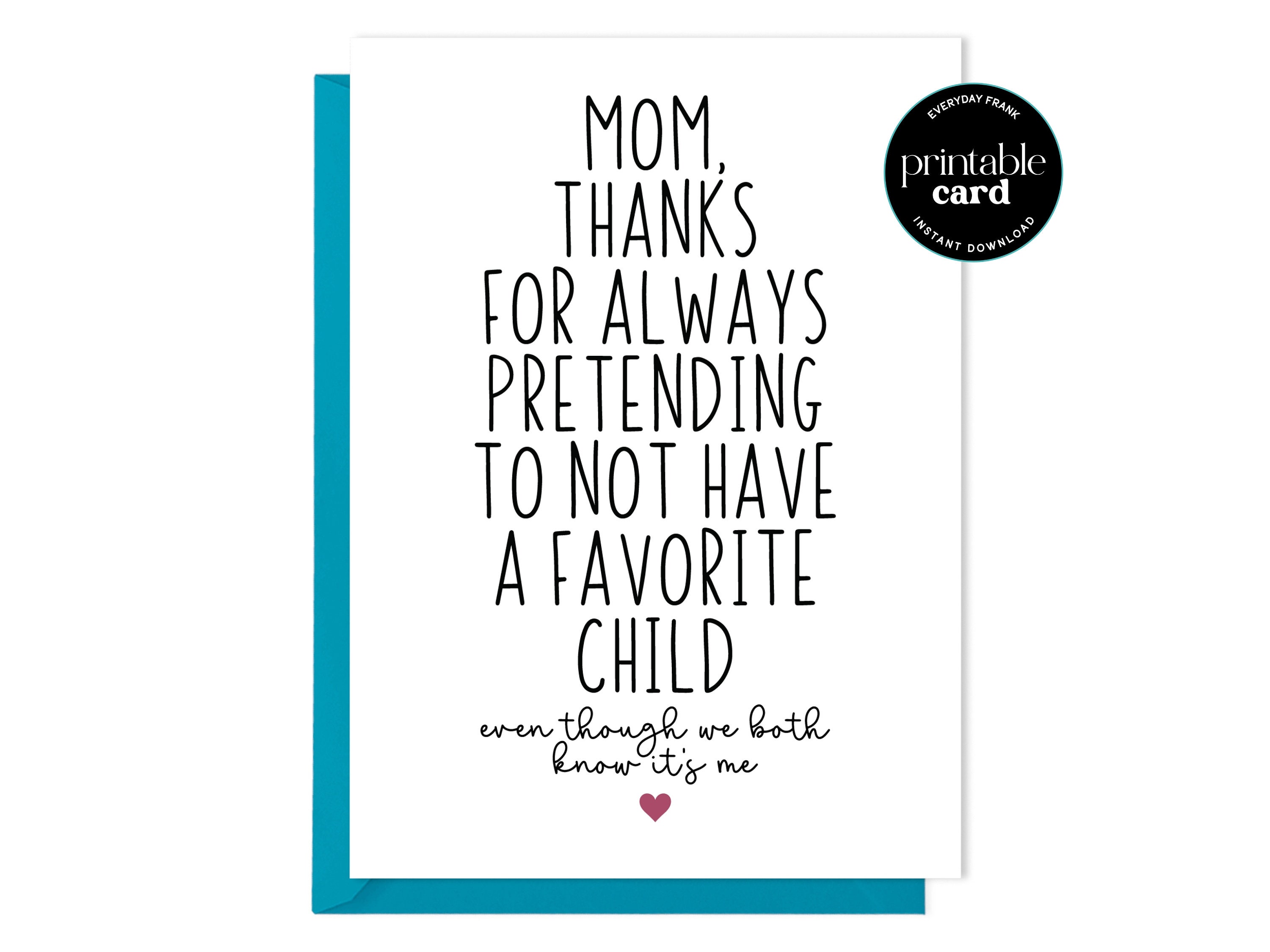 PRINTABLE Funny Mothers Day Card Mom, Thanks for Always Pretending to ...