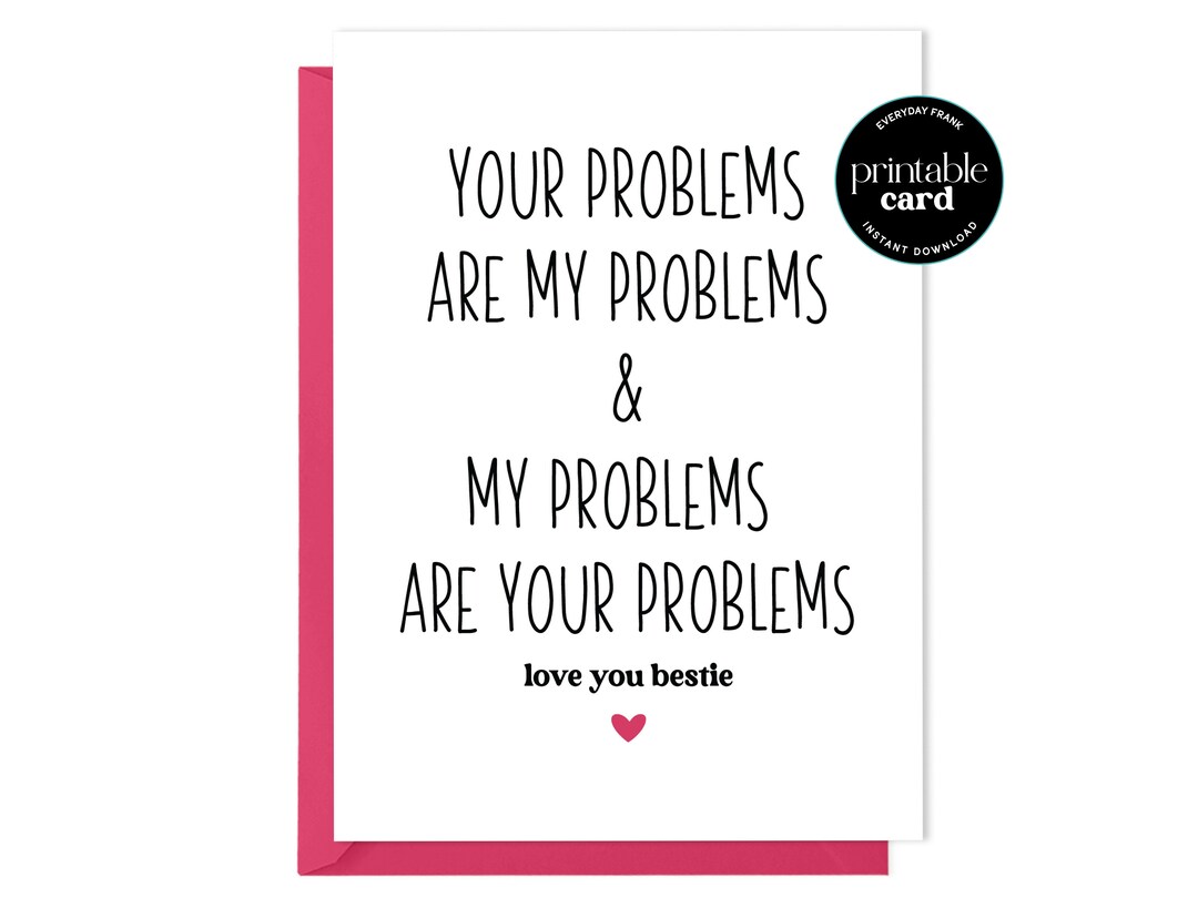 PRINTABLE Funny Emotional Support Card for Best Friend- Your Problems ...