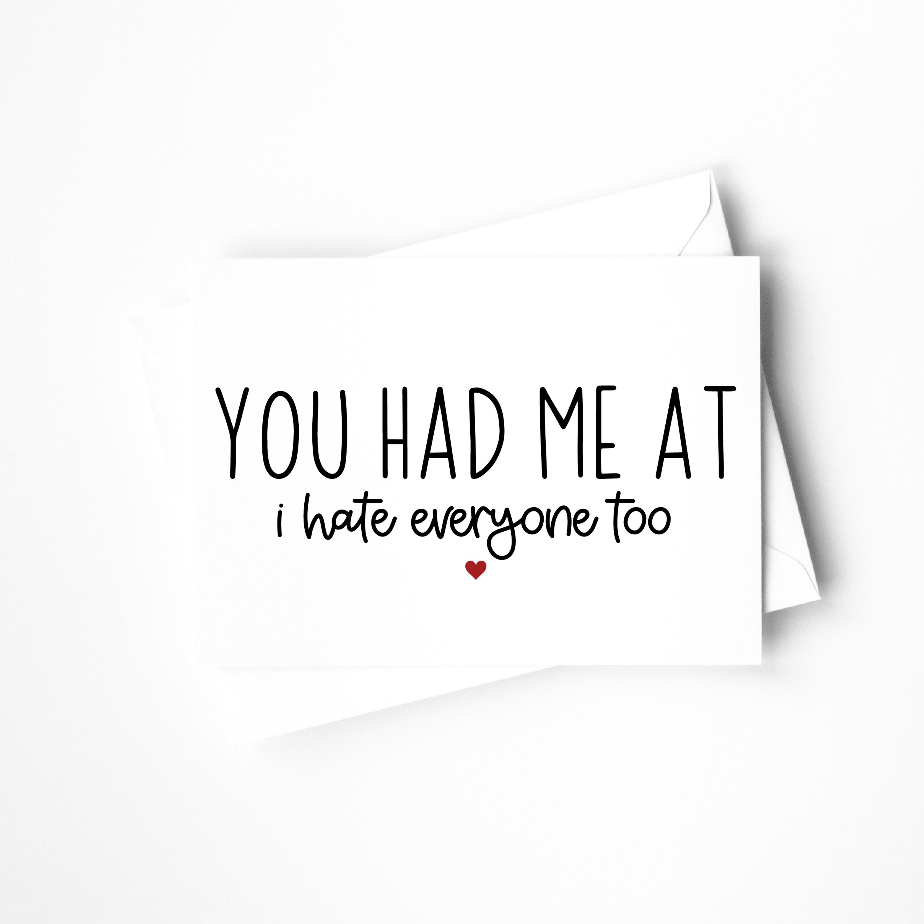 PRINTABLE Funny Friendship Card You Had Me at I Hate Everyone Too Funny ...