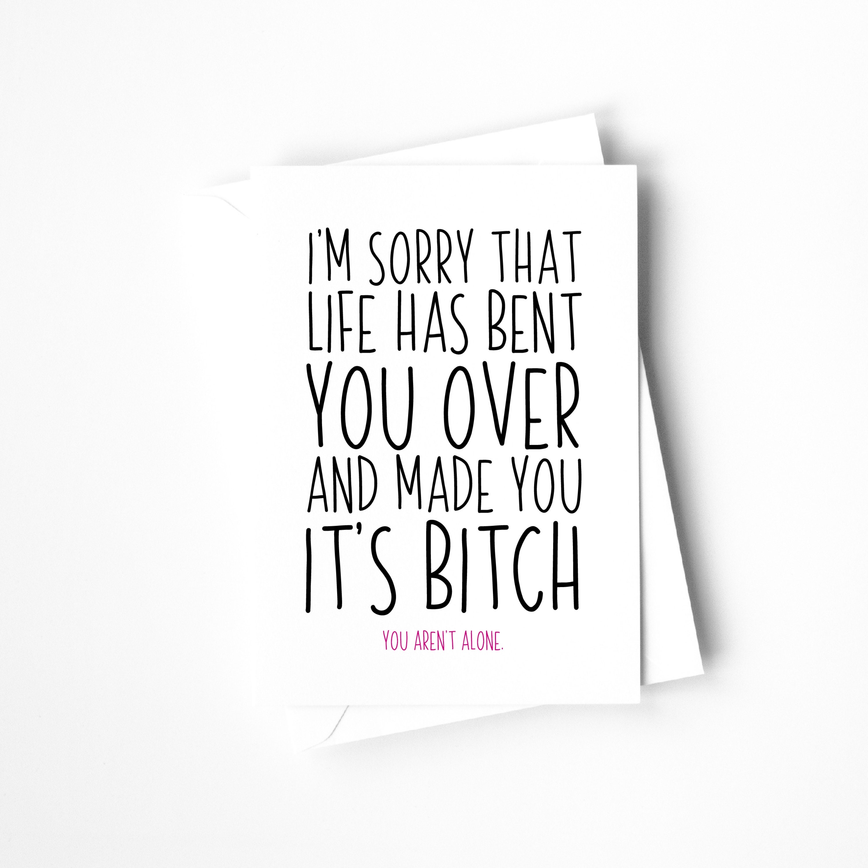 PRINTABLE Funny Moral Support Card I'm Sorry Life Has Bent You Over and ...
