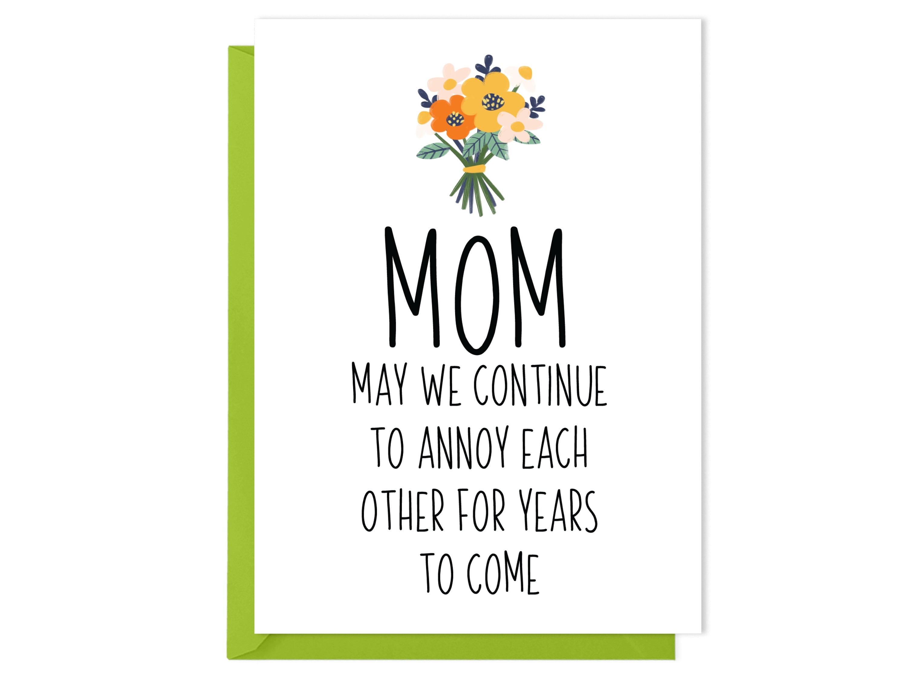 PRINTABLE Funny Mothers Day Card Mom, May We Continue to Annoy Each ...