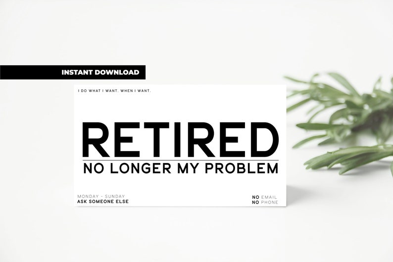 PRINTABLE Funny Retirement Business Cards Retired. No Longer My Problem ...