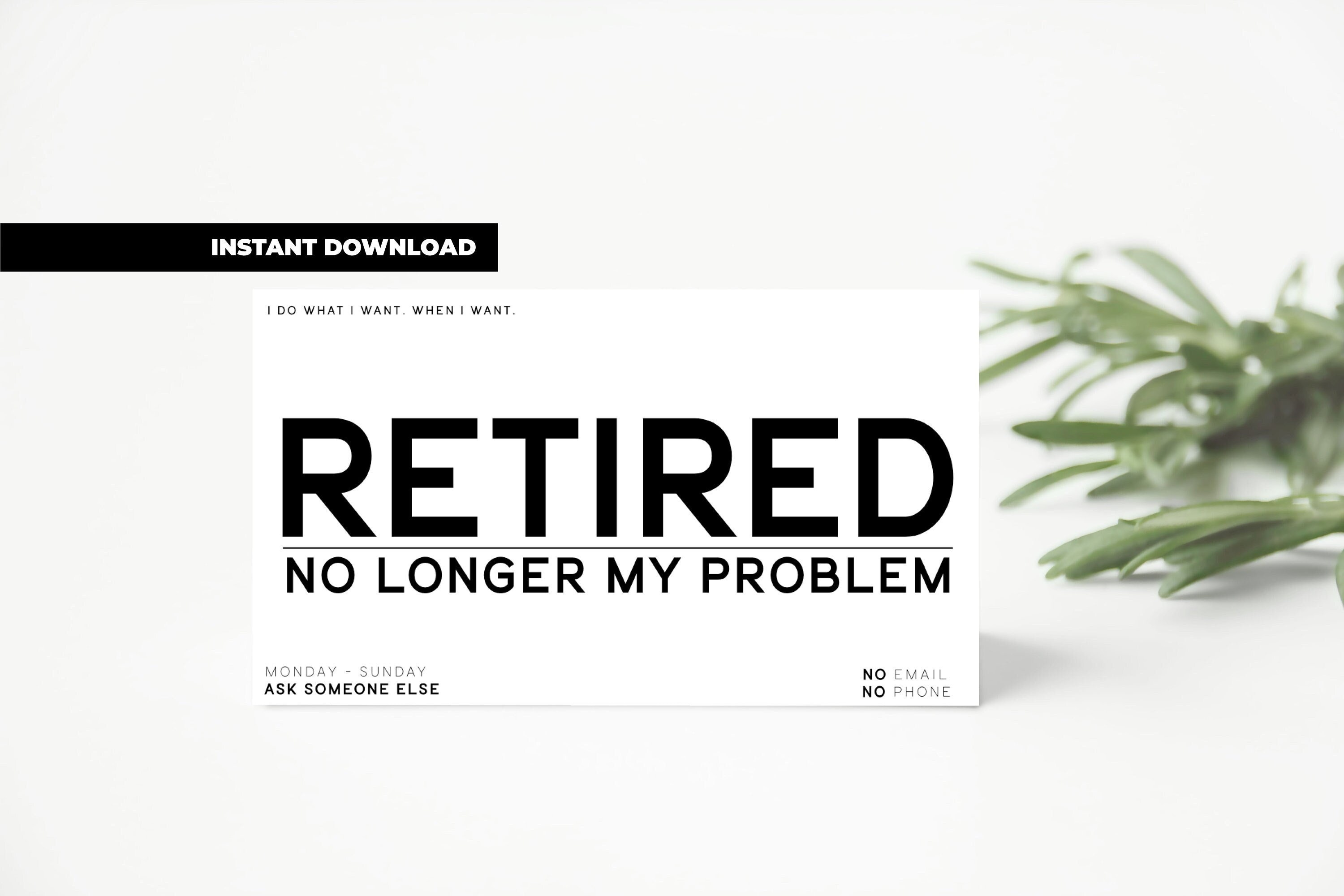 PRINTABLE Funny Retirement Business Cards - Retired. No Longer My ...