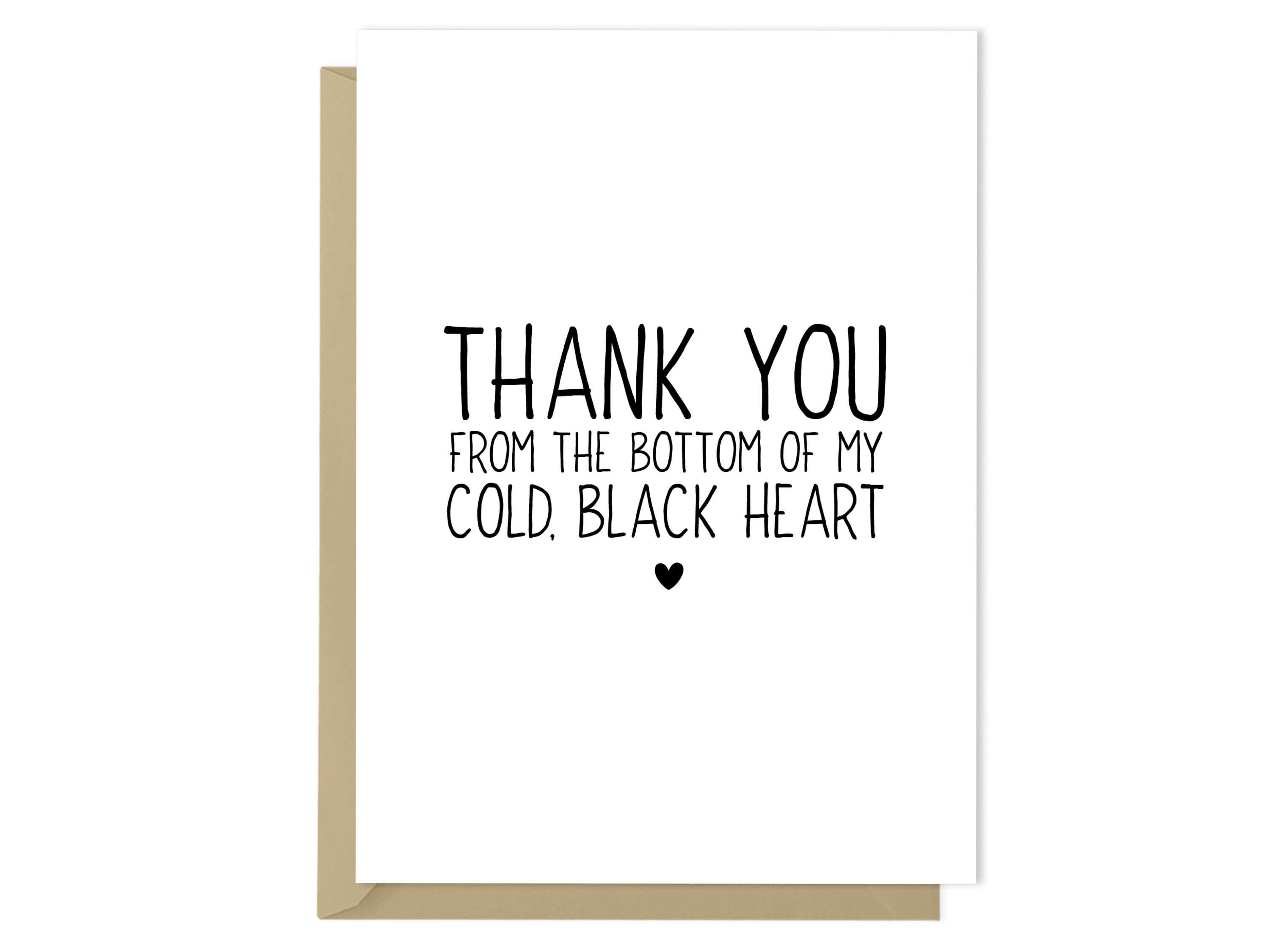 Funny Thank You Card Thank You From the Bottom of My Cold, Black Heart ...