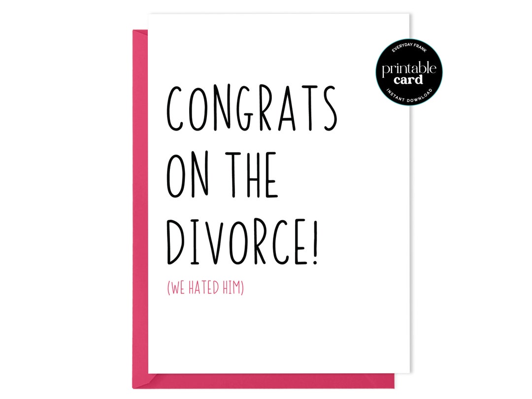 PRINTABLE Funny Divorce Card Congrats on the Divorce we - Etsy