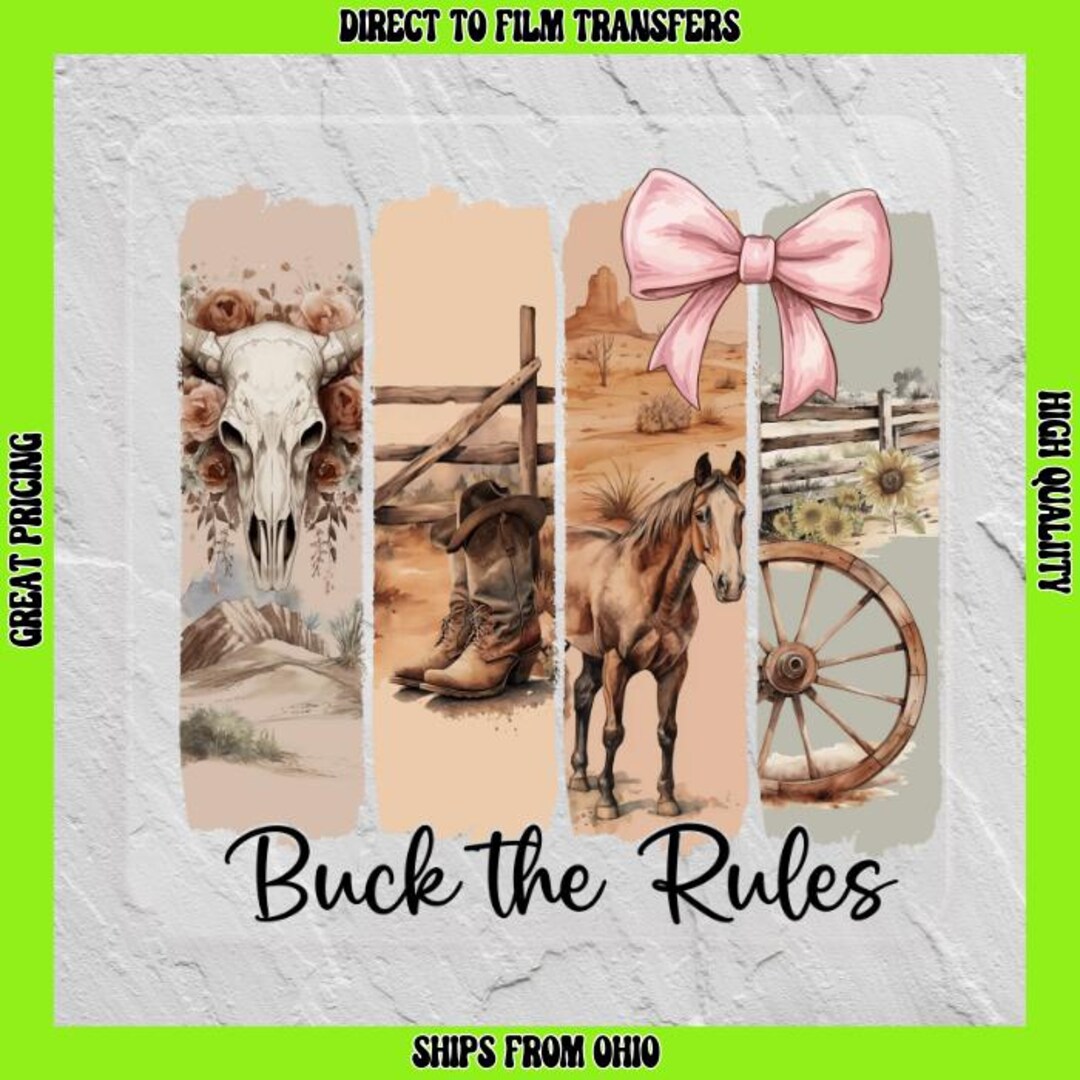 Buck the Rules Western Direct to Film Transfers/iron on Transfers Ready ...