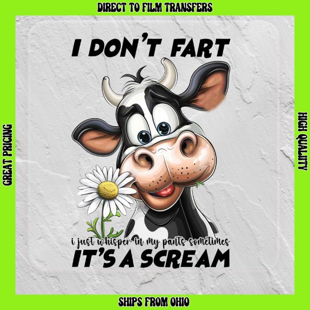 Cow I Don't Fart Funny Direct to Film Transfers/iron on Transfers Ready ...