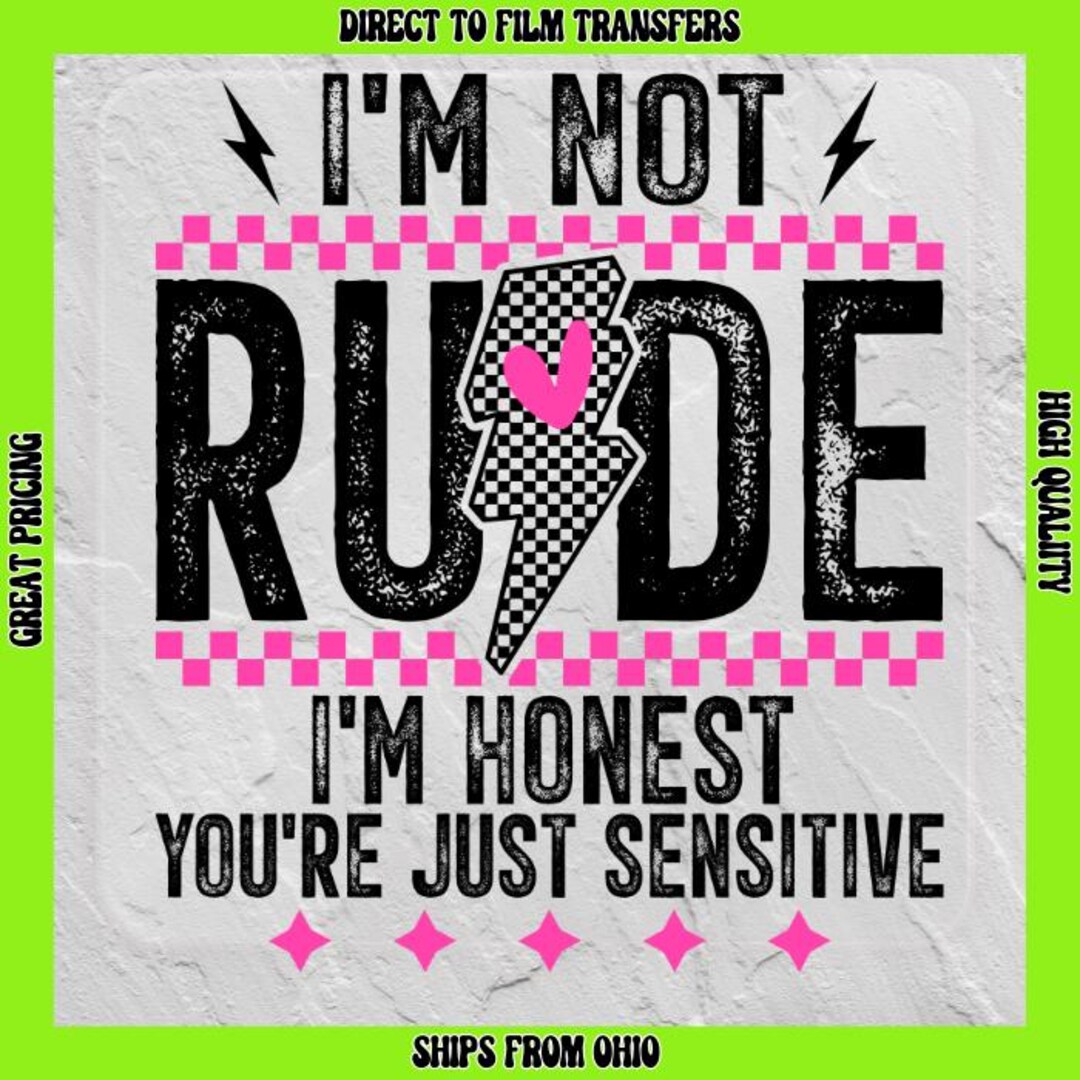 I'm Not Rude I'm Honest Direct to Film Transfers/iron on Transfers ...