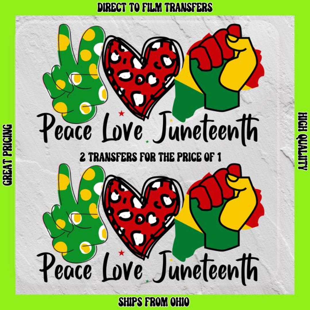 Juneteenth Peace, Love Juneteenth 2 for 1 Transfer Direct to Film ...