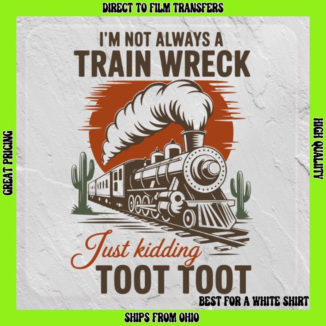 I'm Not Always a Train Wreck...just Kidding Toot Toot Direct to Film ...