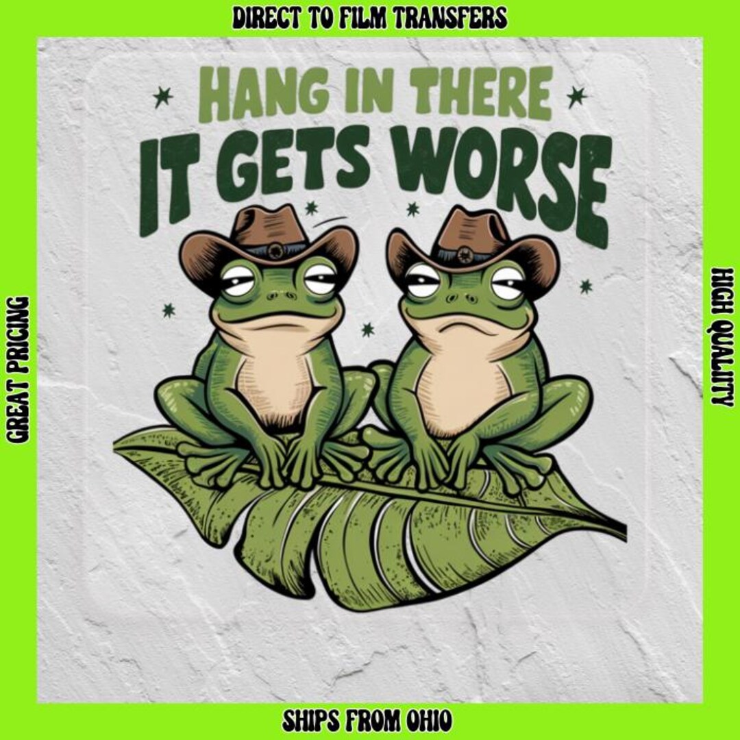 Hang in There Frog Direct to Film Transfers/iron on Transfers Ready to ...