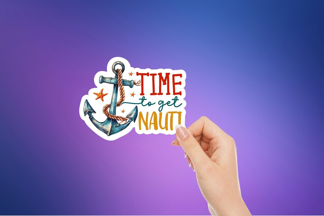 Time to Get Nauti Sticker, Waterproof Vacation Decal, Sea You Later ...