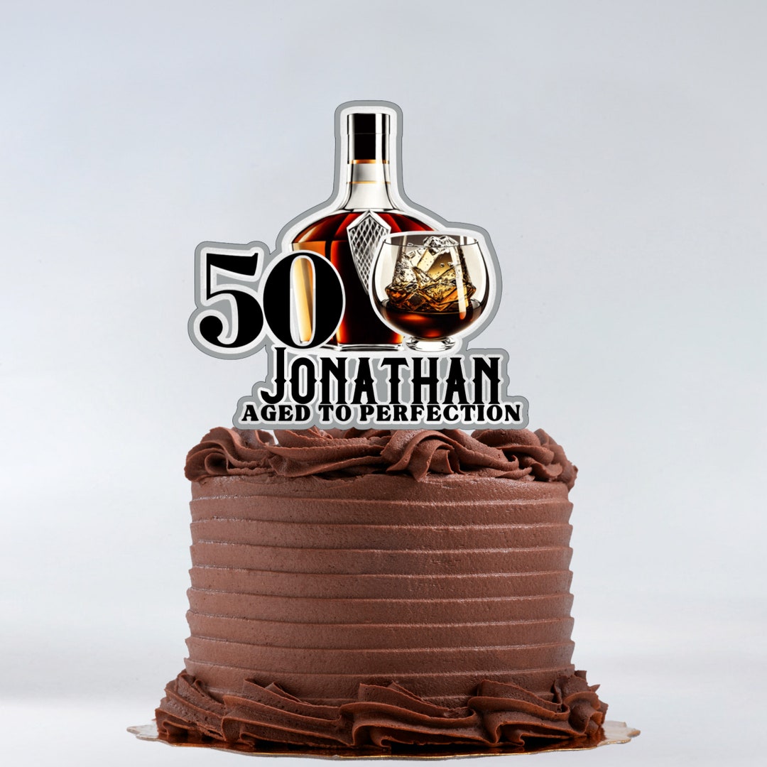 Custom Handmade Personalized Whiskey Aged to Perfection 3D Cake Topper ...