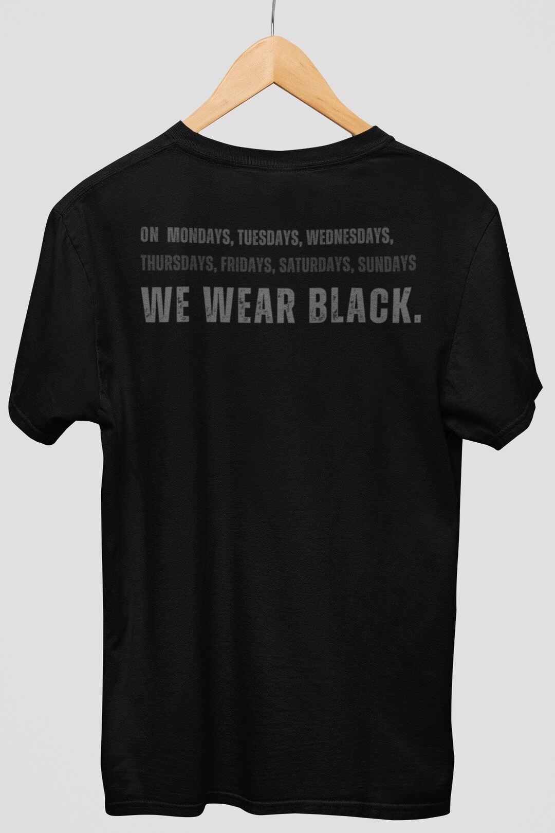 When We Wear Black T-shirt, Dark Goth Monday Tuesday Wednesday Black on ...