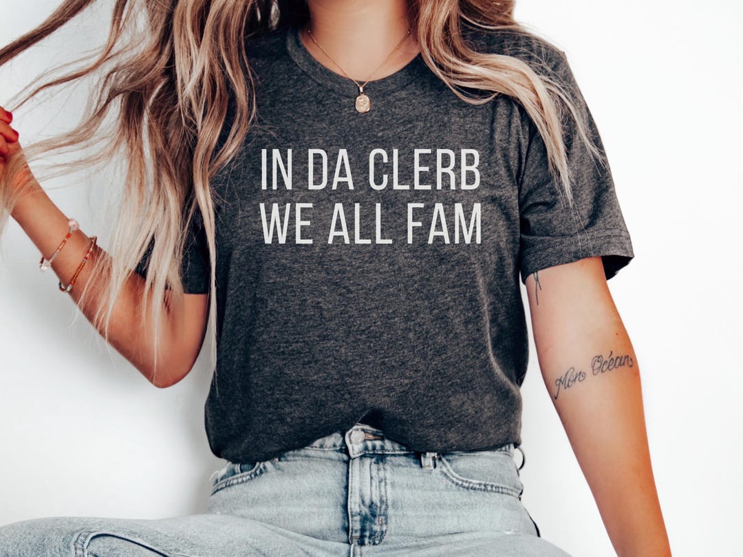 In Da Clerb We All Fam T-shirt, Trendy Internet Meme T Shirt for Women ...