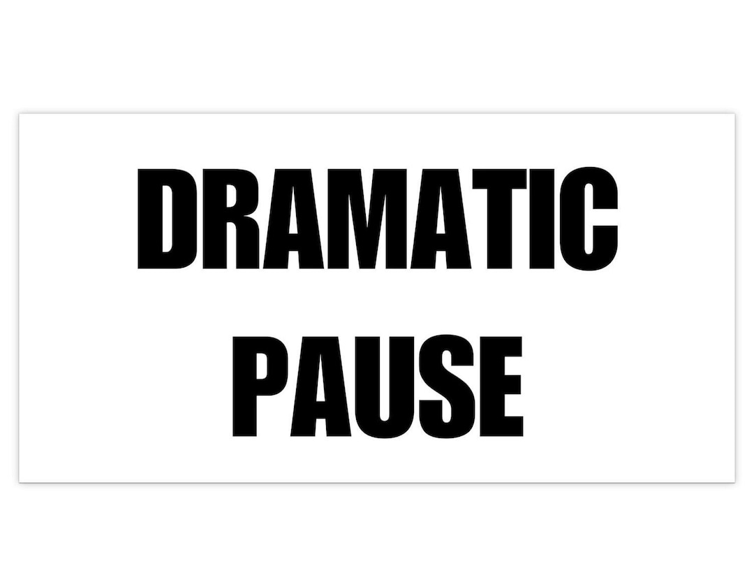 Dramatic Pause Car Sticker, Funny Meme Joke Bumper Sticker for Actor ...