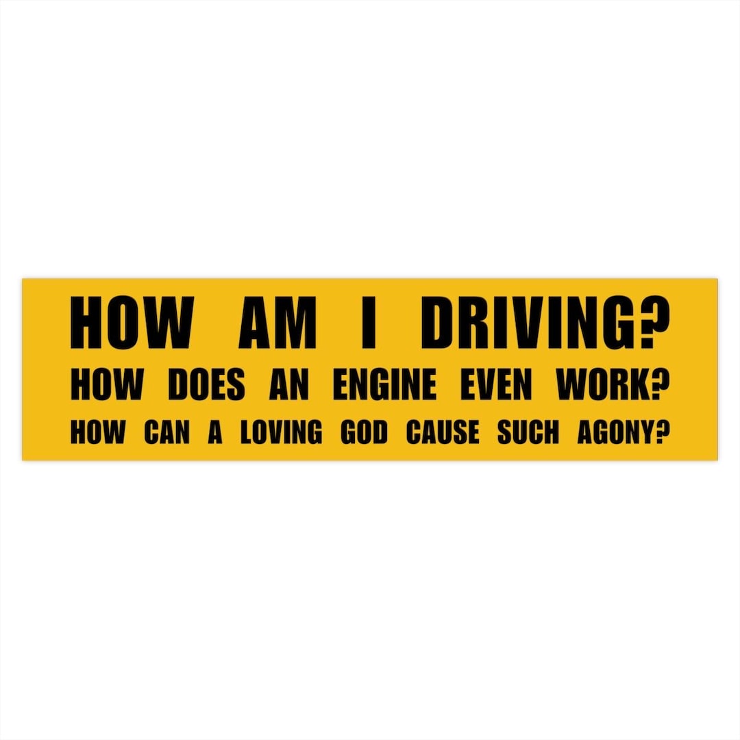 How Am I Driving Bumper Sticker, Funny Ironic Car Sticker, Quirky Joke ...