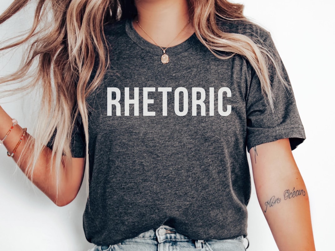 Rhetoric T-shirt, Witty Funny Political Satire T Shirt for Women Men ...