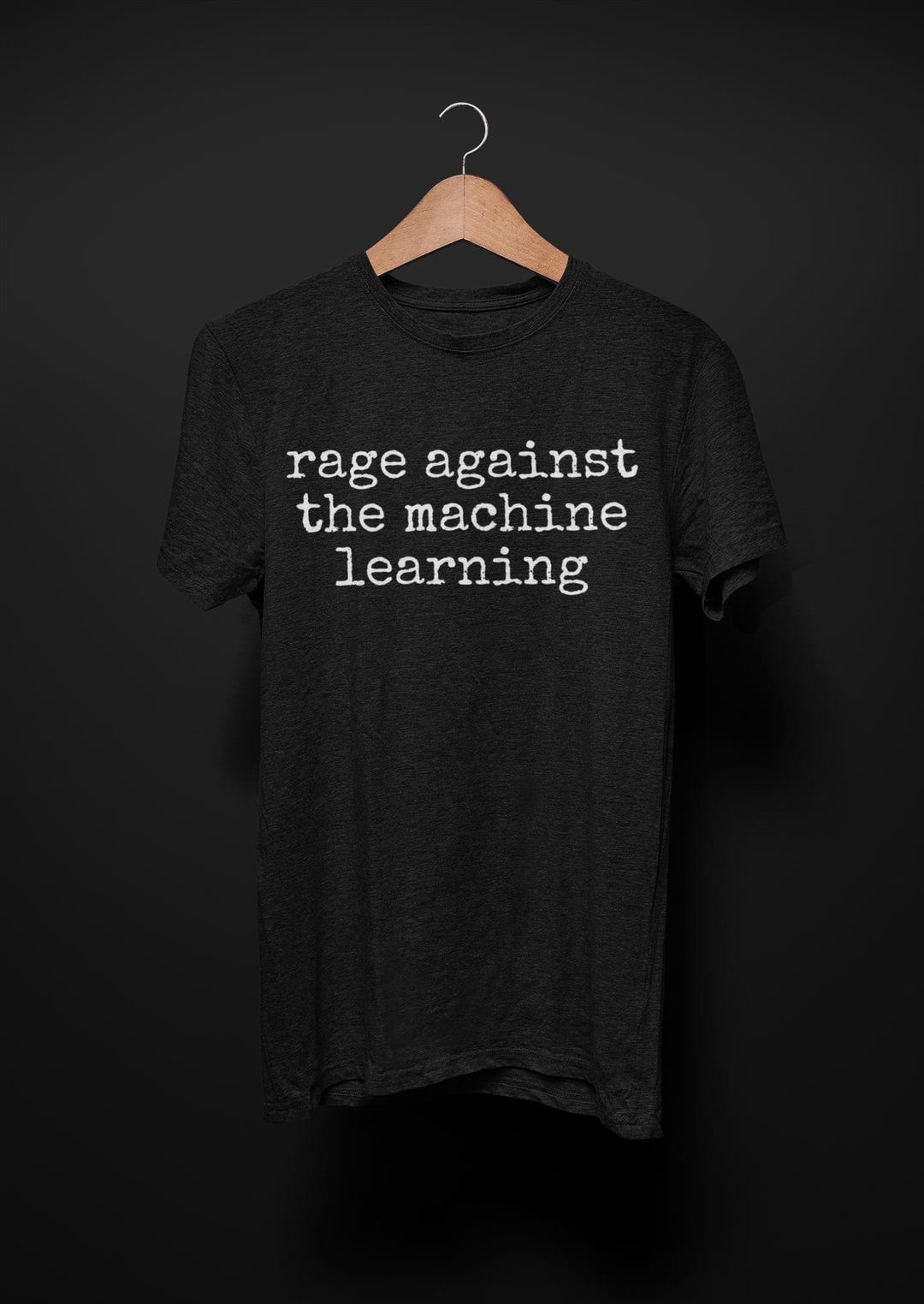 Rage Against the Machine Learning T-shirt, Snarky T Shirt for Men Women ...