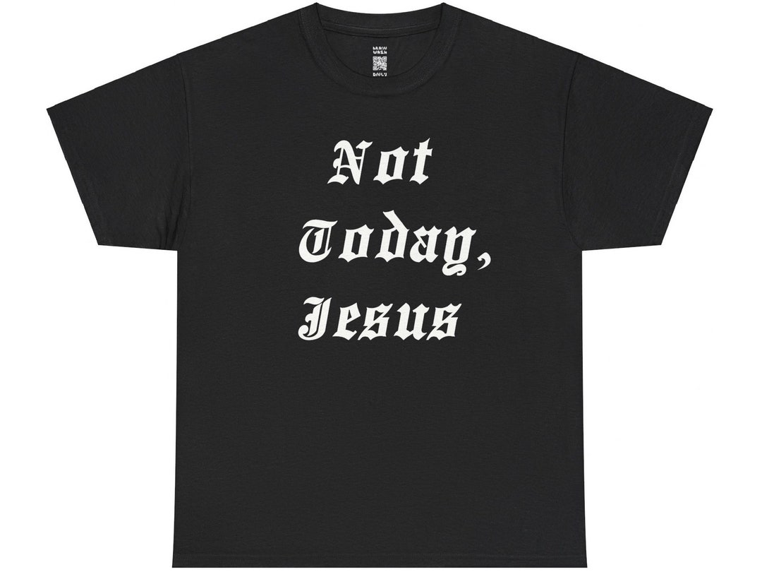 Not Today Jesus T-shirt Funny Religious T Shirt for Women Men Satan ...