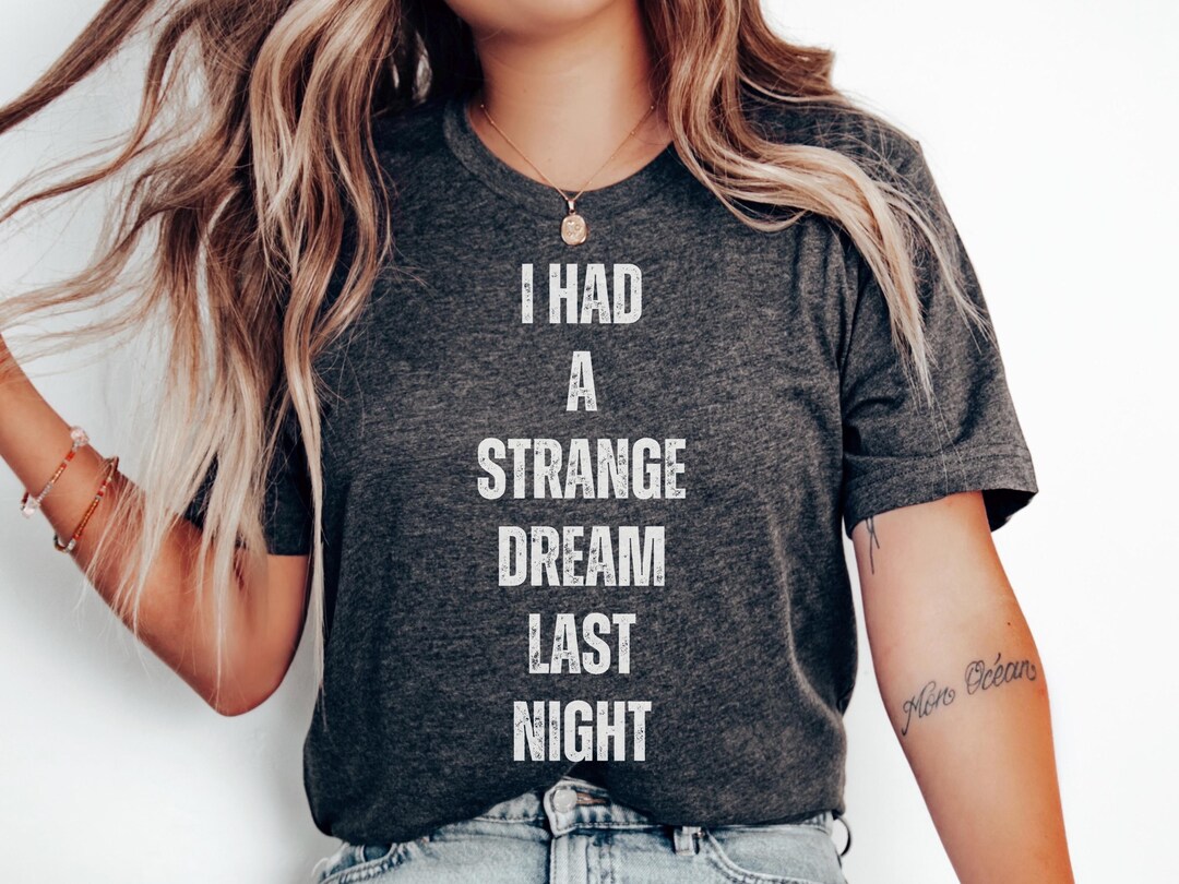 I Had A Strange Dream Last Night T-shirt, Quirky Whimsical Rave T Shirt ...