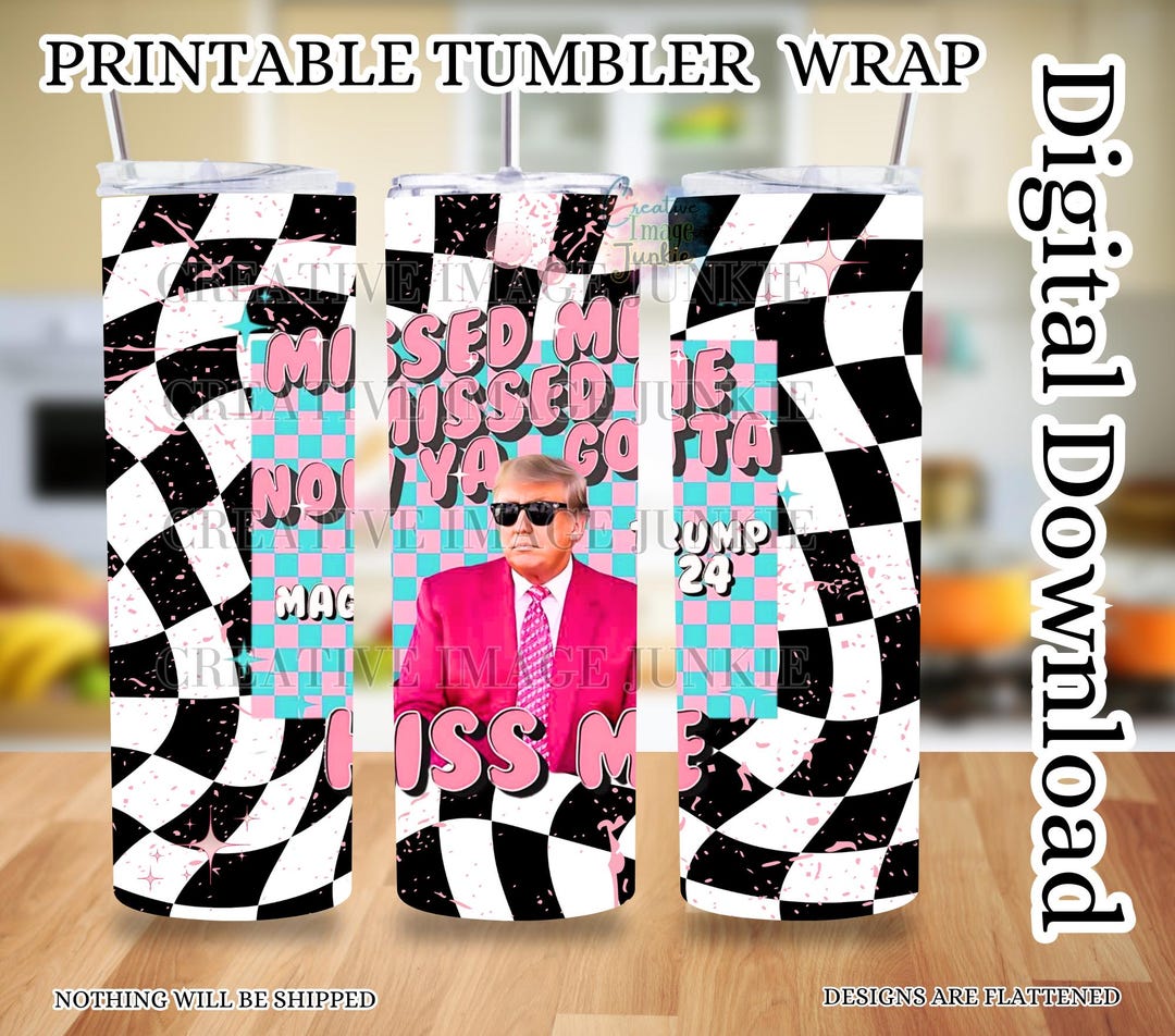 Trump Miss Me yet PNG Tumbler Wrap | Funny 2024 Election Design ...