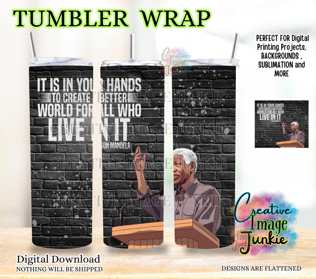 Black History Designs, Nelson Mandela Tumbler Wrap, Nelson Mandela ...