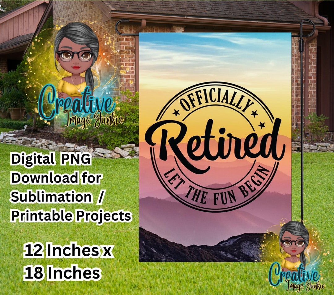 Officially Retired Garden Flag PNG | Retirement Sublimation Design ...