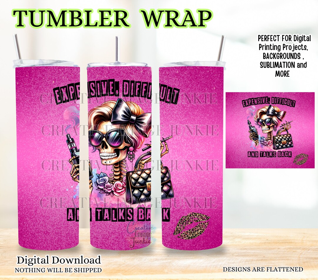 Expensive Difficult Talks Back PNG Tumbler Wrap | Sassy Skull Diva 20oz ...