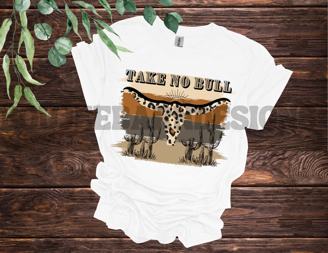 Take No Bull Png Digital Download - Etsy
