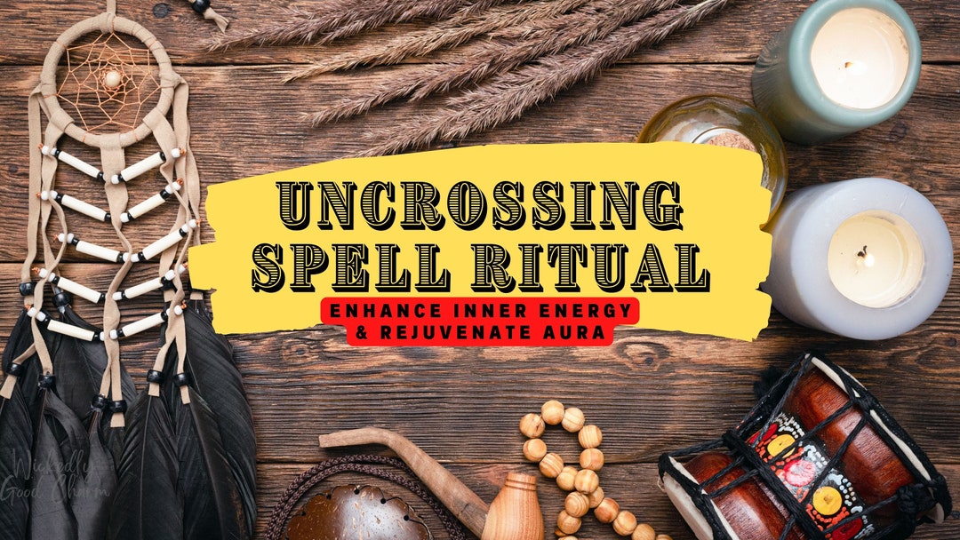 UNCROSSING SPELL RITUAL – Increase Positive Energy & Rejuvenate Aura - Foundation of Other ...