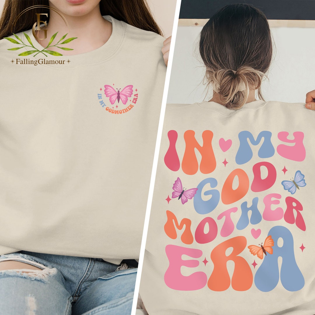 In My Godmother Era Sweatshirt, Godmother Shirt, God Mother Proposal ...