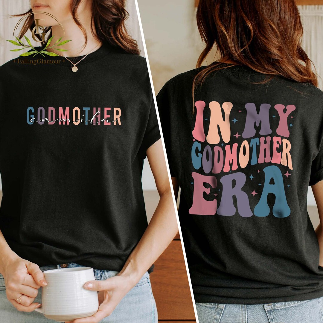 In Godmother Era Shirt, Custom Godmother Gift, God Mother Proposal ...