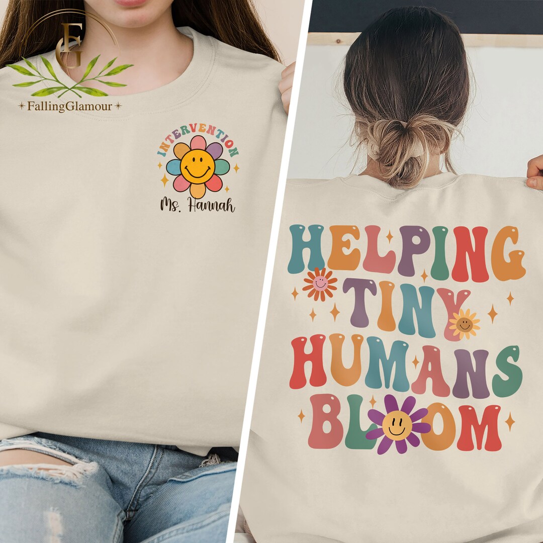 Intervention Teacher Shirt, Helping Tiny Humans Bloom Shirt, Early ...