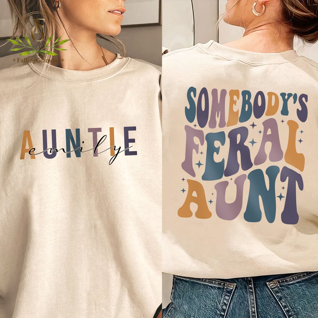 Funny Aunt Shirt, Somebody's Loud Mouth Auntie Sweatshirt, Cool Aunt Shirt, Feral Aunt Tee ...
