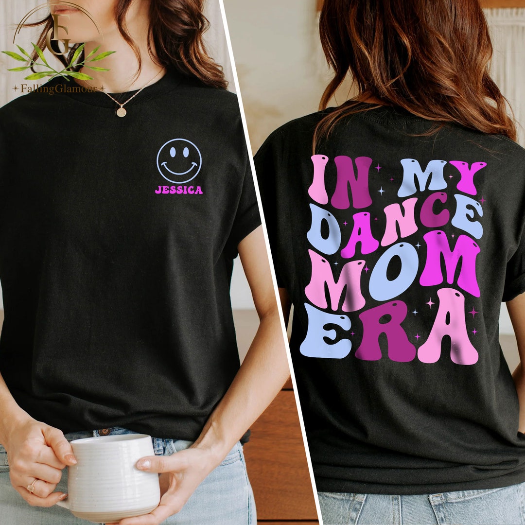 In My Dance Mom Era Shirt Dance Mom Shirt Funny Shirt Tee - Etsy