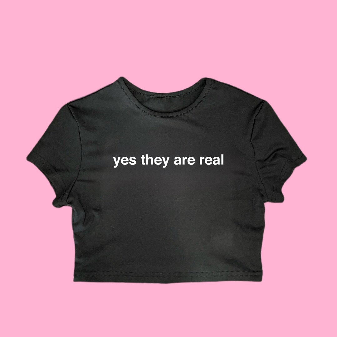 Yes They Are Real Baby Tee - Etsy