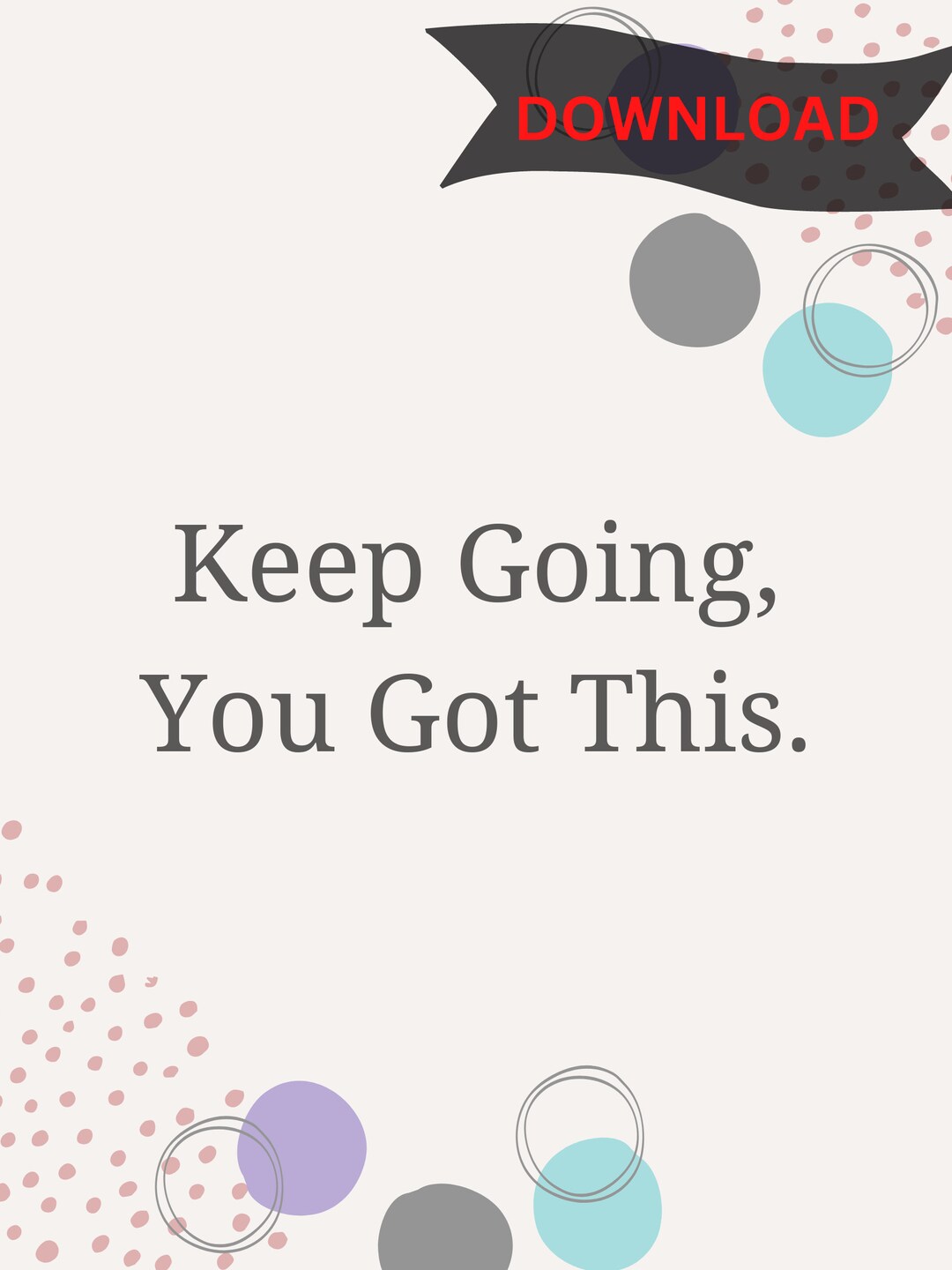 Keep Going, You Got This Poster for Digital Download - Etsy