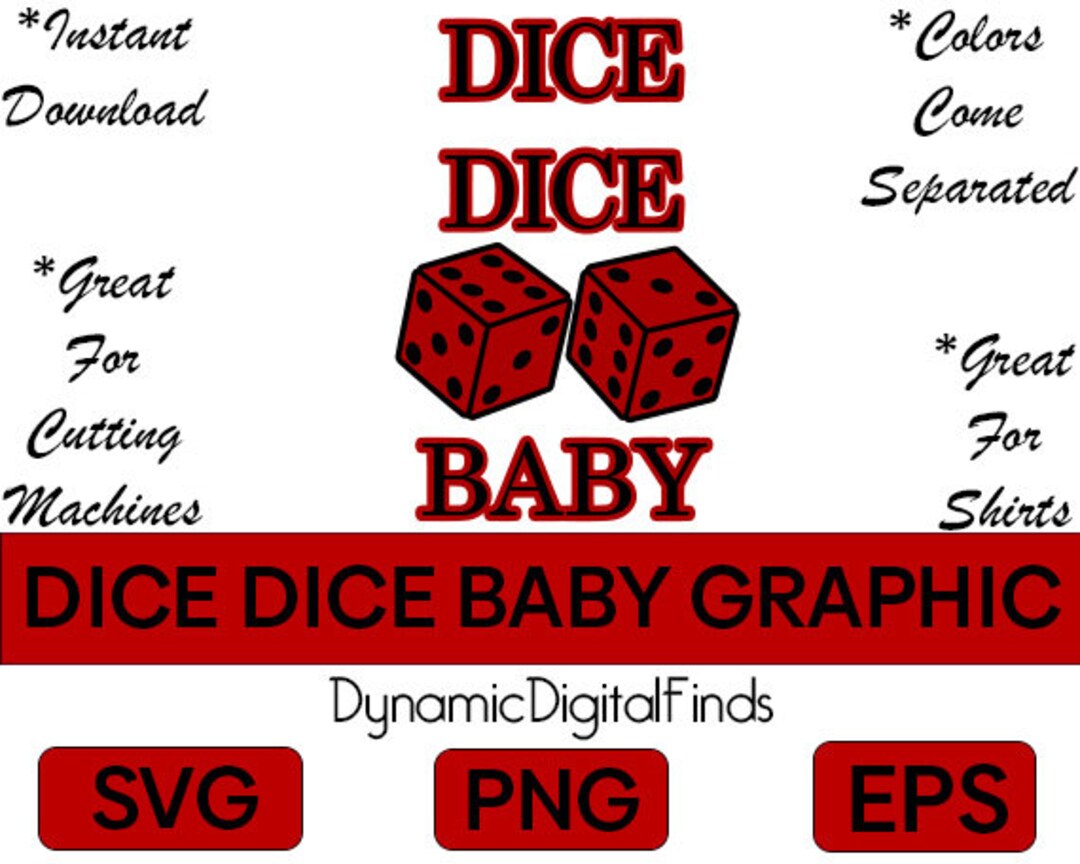 Dice Dice Baby Graphic | Digital Files Svg, Eps, Png | Instant Download ...