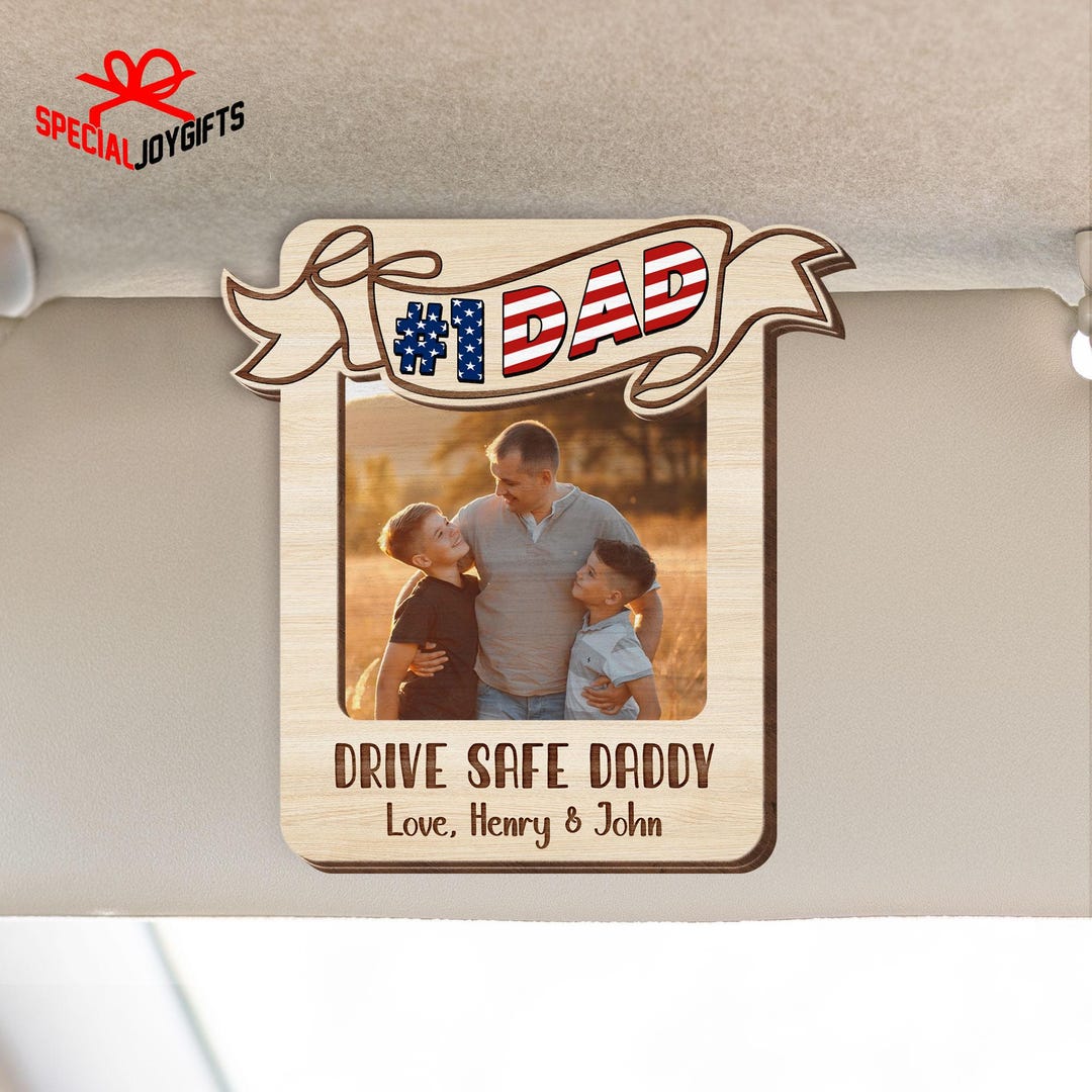 Personalized Photo Dad Car Visor Clip, Drive Safe Daddy, Best Dad Ever ...